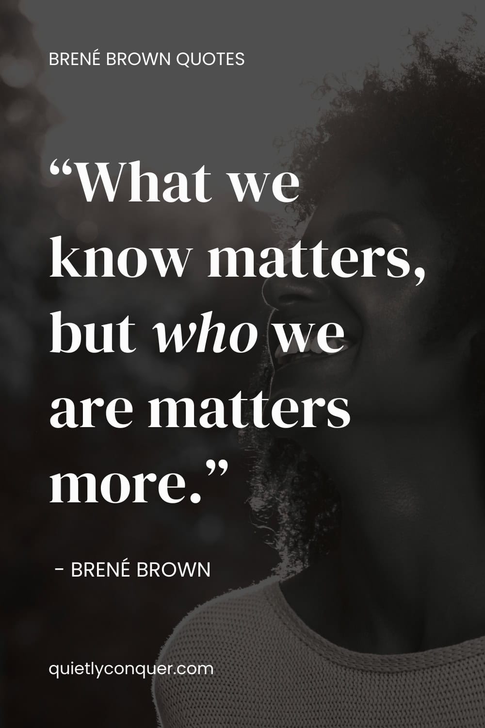 25 Brené Brown Quotes: Courage, Vulnerability and Strength