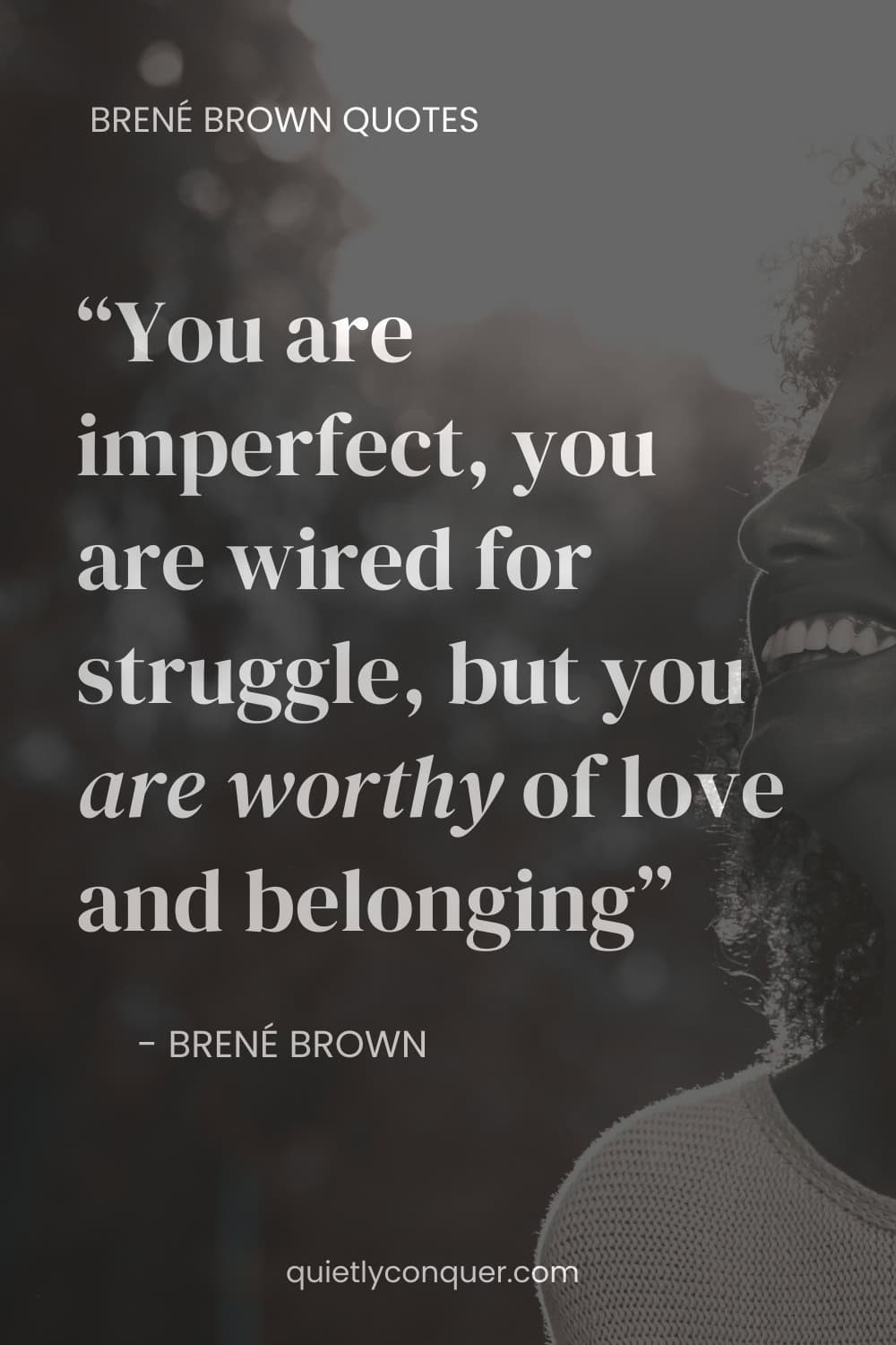 25 Brené Brown Quotes: Courage, Vulnerability and Strength